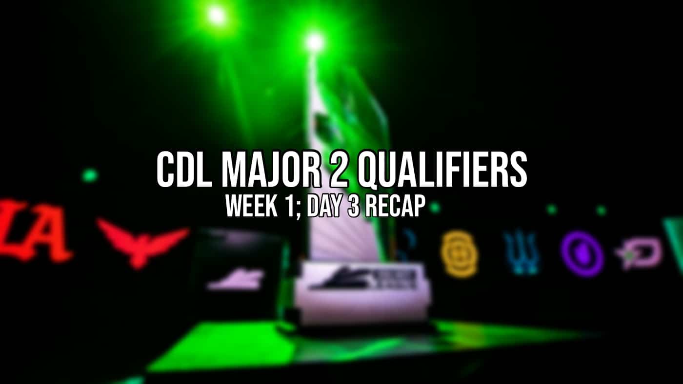 CDL Major 2 Qualifiers – Week 1; Day 3 Recap – Esports News Network | ESTNN