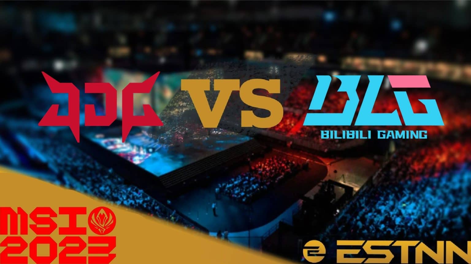 JDG vs BLG Preview: MSI 2023 Bracket Stage – Esports News Network | ESTNN