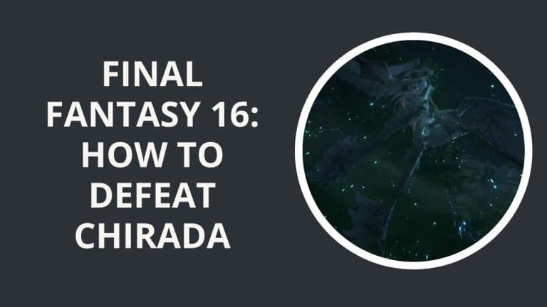 Final Fantasy 16: How to Defeat Chirada – Esports News Network | ESTNN